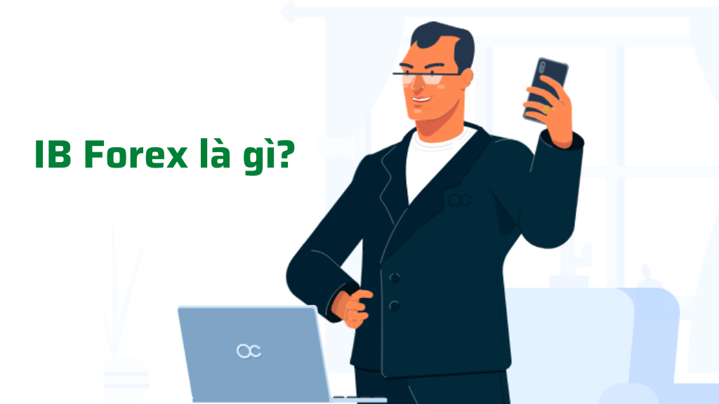Nghề IB Forex là gì? Tham gia như thế nào để thành công?